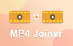 The best 3 MP4 joiners for beginners - combine MP4 files together